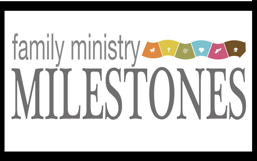 Family Ministry Milestones – Calvary Baptist Church